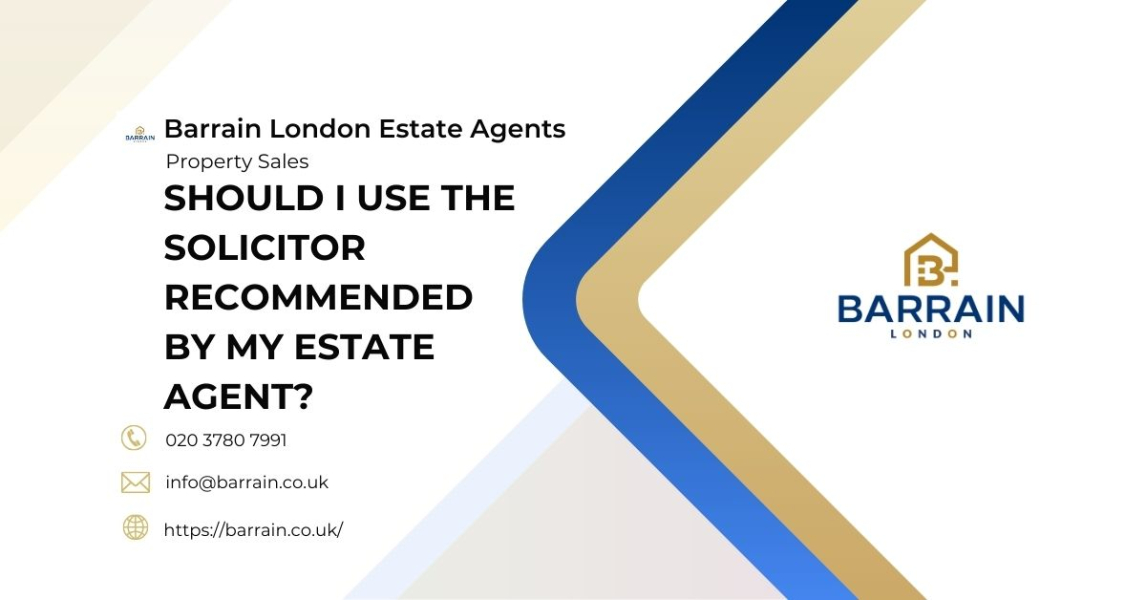 Should I Use The Solicitor Recommended By Estate Agent?